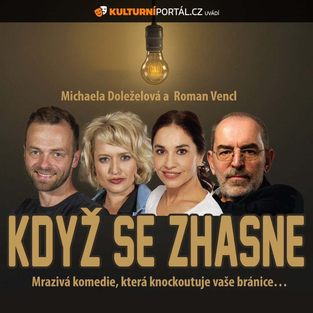 MICHAELA DOLEŽALOVÁ, ROMAN VENCL: KDYŽ SE ZHASNE – Divadlo GONG